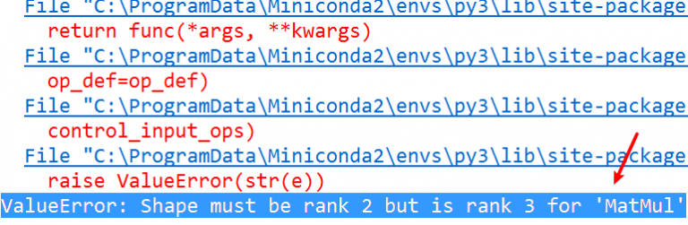 Fix tf.matmul() ValueError: Shape must be rank 2 but is rank 3 for ... Fix tf.matmul() ValueError: Shape must be rank 2 but is rank 3 for ...